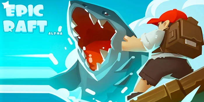 Epic Raft - Bertahan Hidup Di Lautan